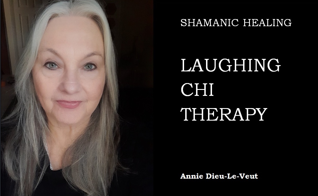 Shamanic healing: laughing chi therapy – Annie Dieu-Le-Veut